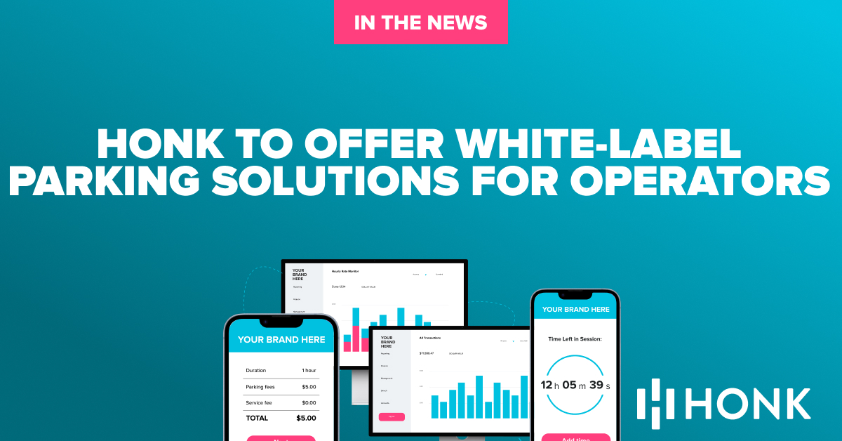 HONK to Offer White-Label Parking Solutions for Operators | HONK