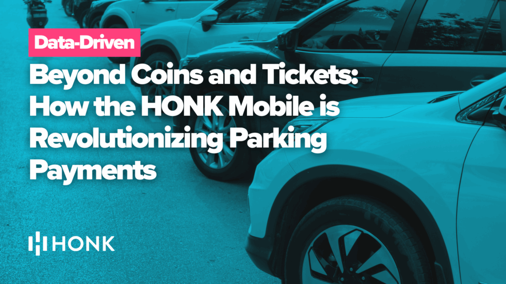Beyond Coins and Tickets: How the HONK Mobile App is Revolutionizing ...