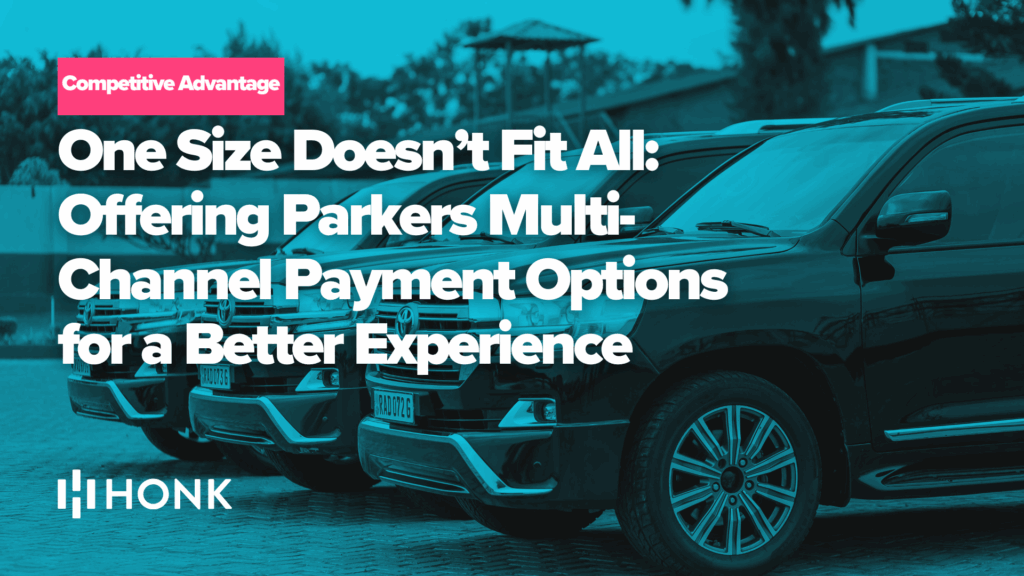 One Size Doesn’t Fit All: Offering Parkers Multi-Channel Payment ...